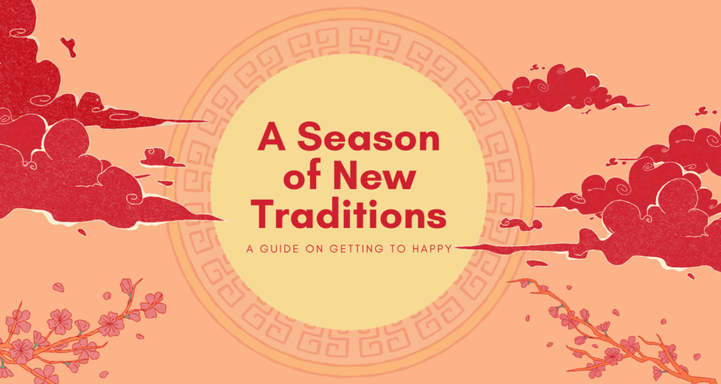 A Season Of New Traditions - Getting To Happy